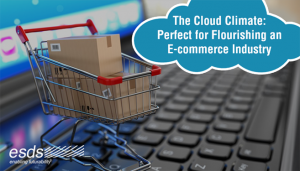 The Cloud Climate : Perfect for flourishing an E-commerce Industry ...