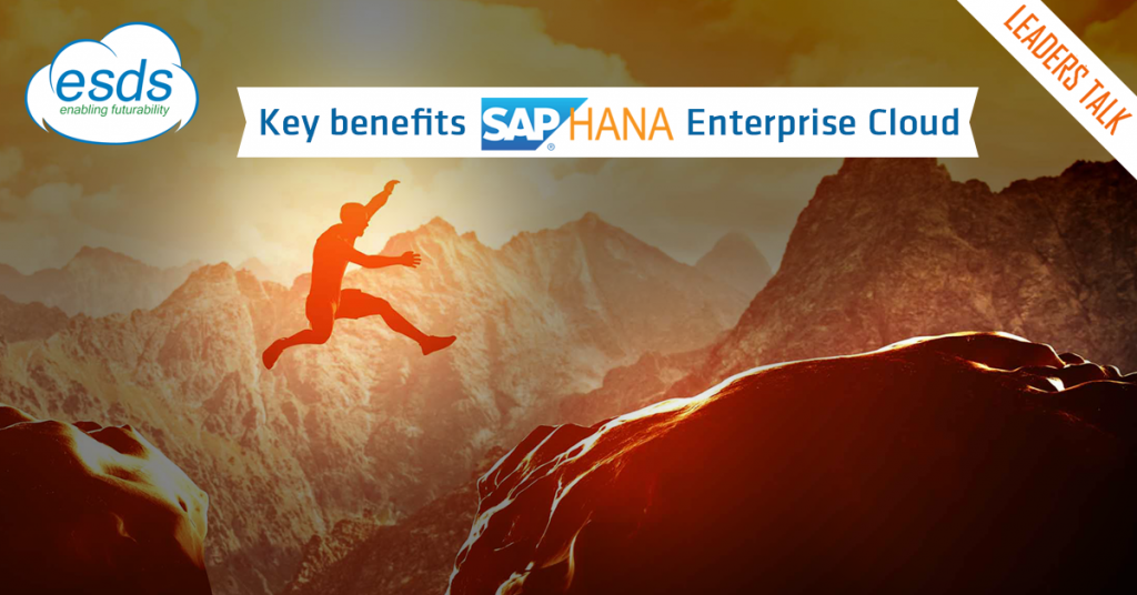 Key benefits SAP HANA Enterprise Cloud & ESDS’ unique offerings - Data Center and Cloud Service ...
