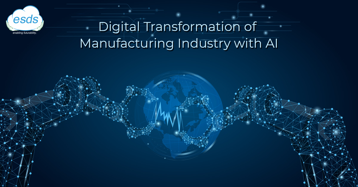 AI, the Digital Transformation Catalyst in Manufacturing Industry