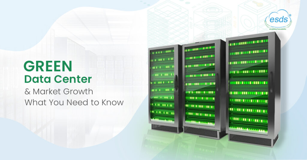 Green Data Centers and Market Growth: What You Need to Know
