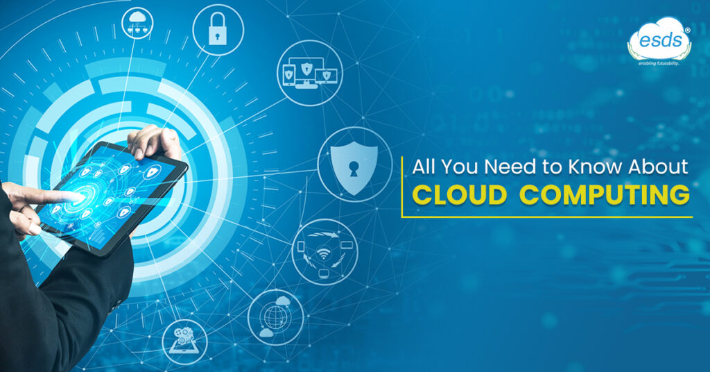 What is Cloud Computing? All You Need to Know | ESDS