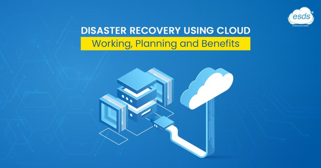 Disaster Recovery Using Cloud Computing | ESDS