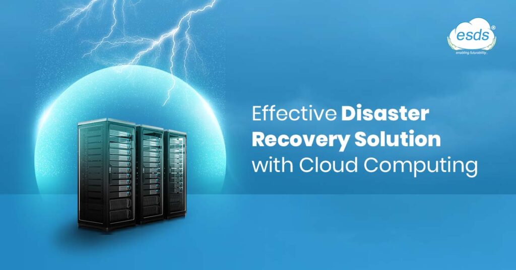 Effective Disaster Recovery Solution with Cloud Computing