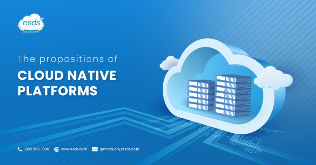 The propositions of Cloud Native Platforms | ESDS