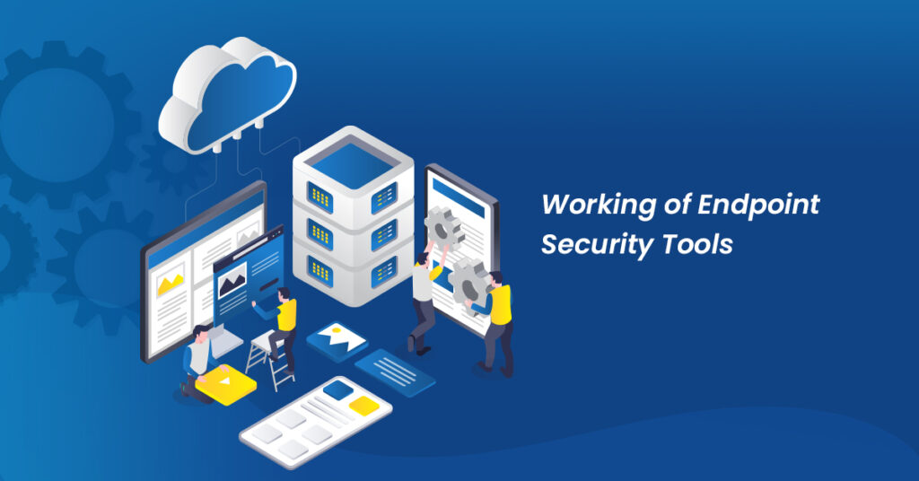 What is Endpoint Security? Needs, Benefits, Challenges