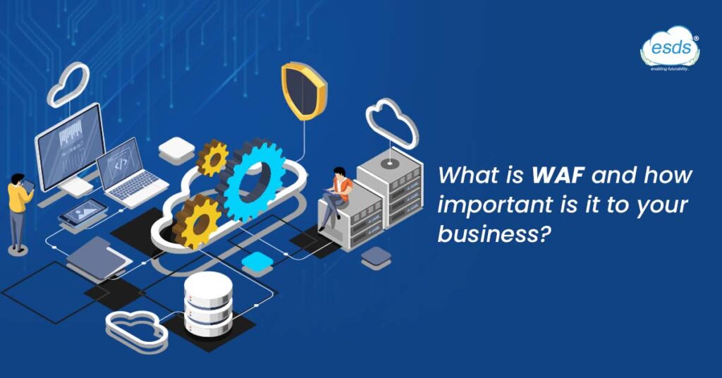 What is a WAF? | Web Application Firewall explained | ESDS
