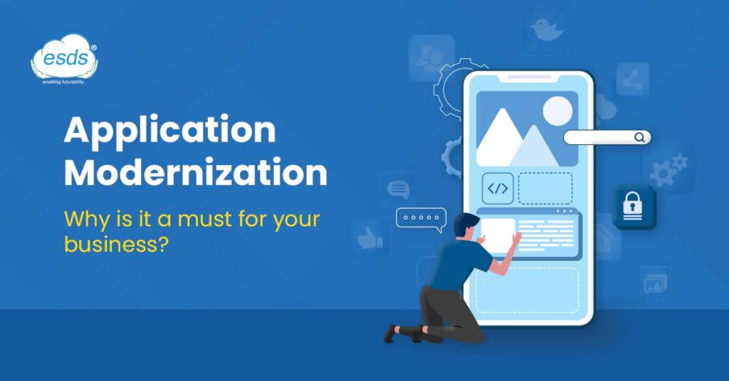 Application Modernization Why is it a must for your business