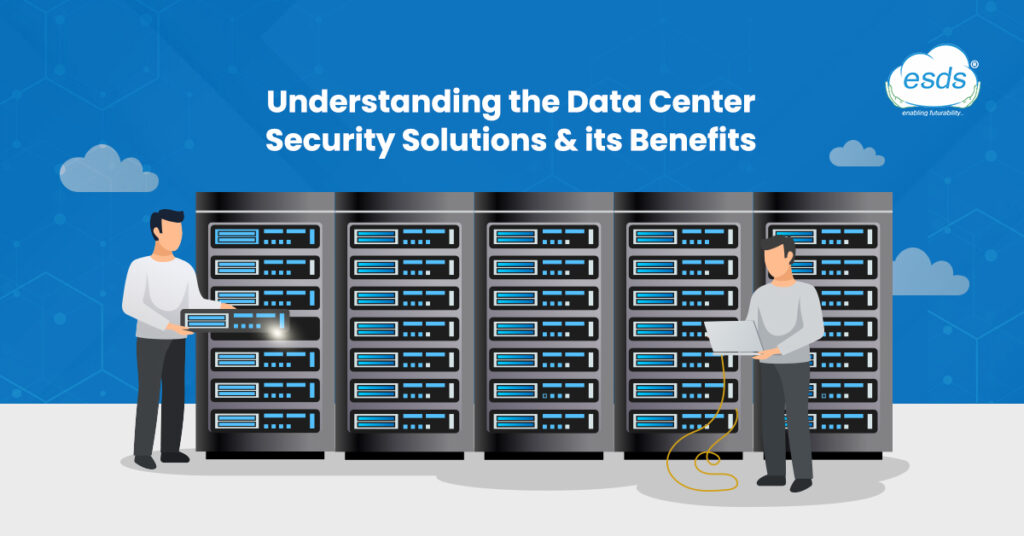 Understanding the DC Security Solutions and its Benefits