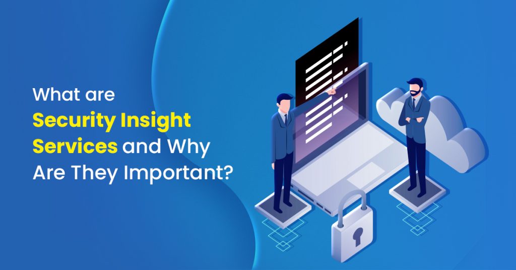 The Importance of Security Insight Services