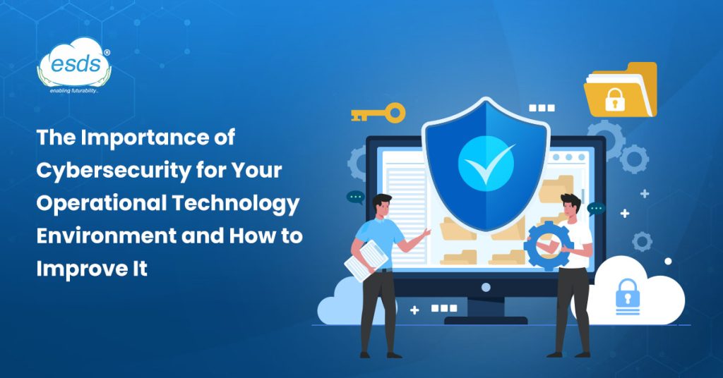 The Importance of Cybersecurity for Your Operational Technology ...