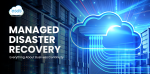 ESDS - Key Components of Disaster Recovery Management