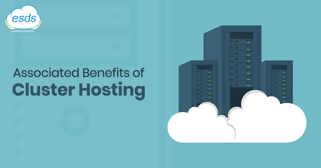 Associated Benefits of Cluster Hosting | ESDS Official Knowledgebase