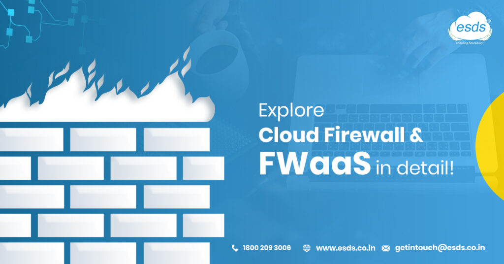 Explore Cloud Firewall and FWaaS in detail! | ESDS